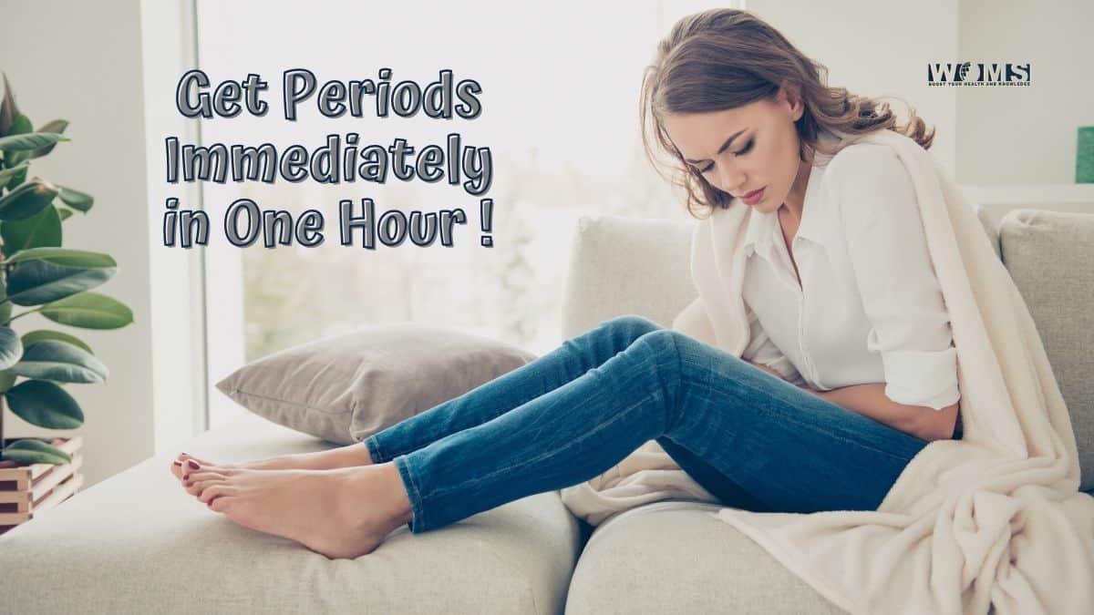 How to Get Periods in One Hour - Make My Health Well