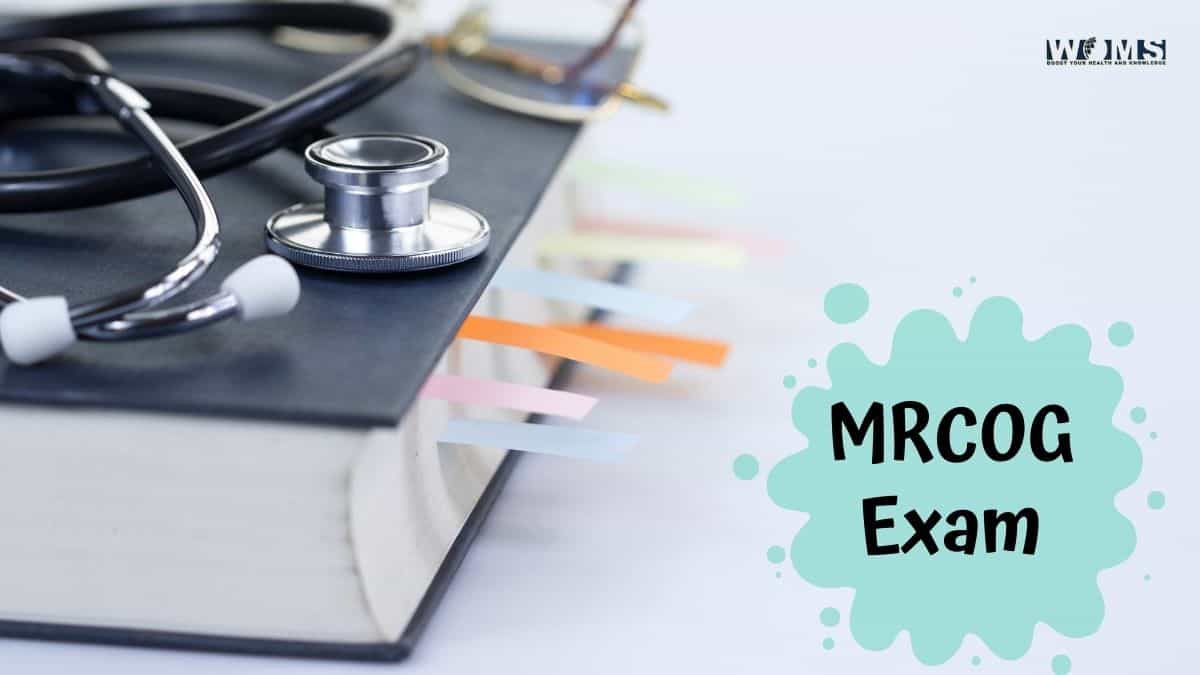 MRCOG: All That You Need To Know - Make My Health Well